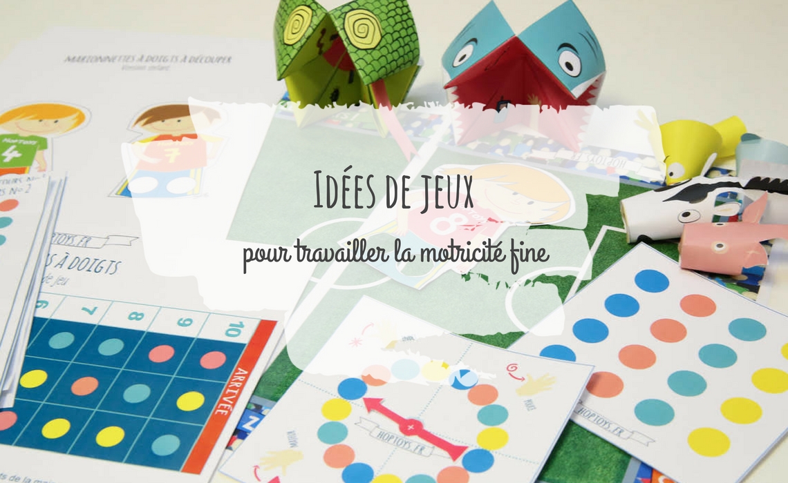 Des jeux pour travailler la motricité fine - Blog Hop'Toys