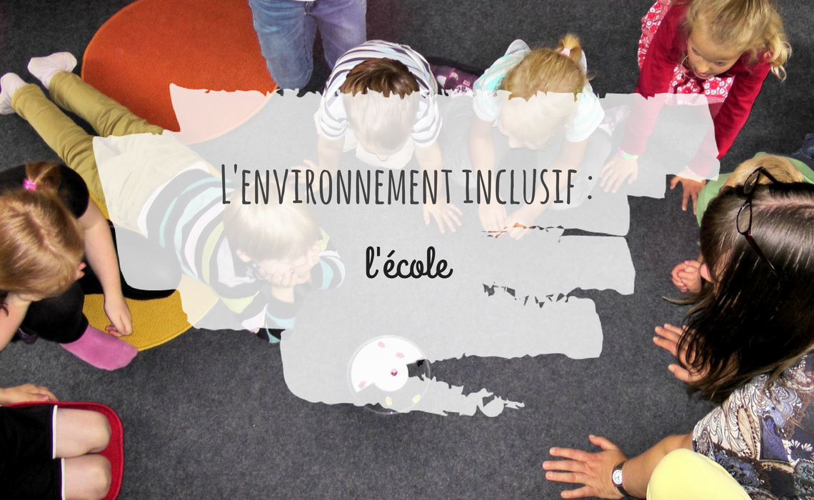 L’environnement inclusif : l’école - Blog Hop'Toys